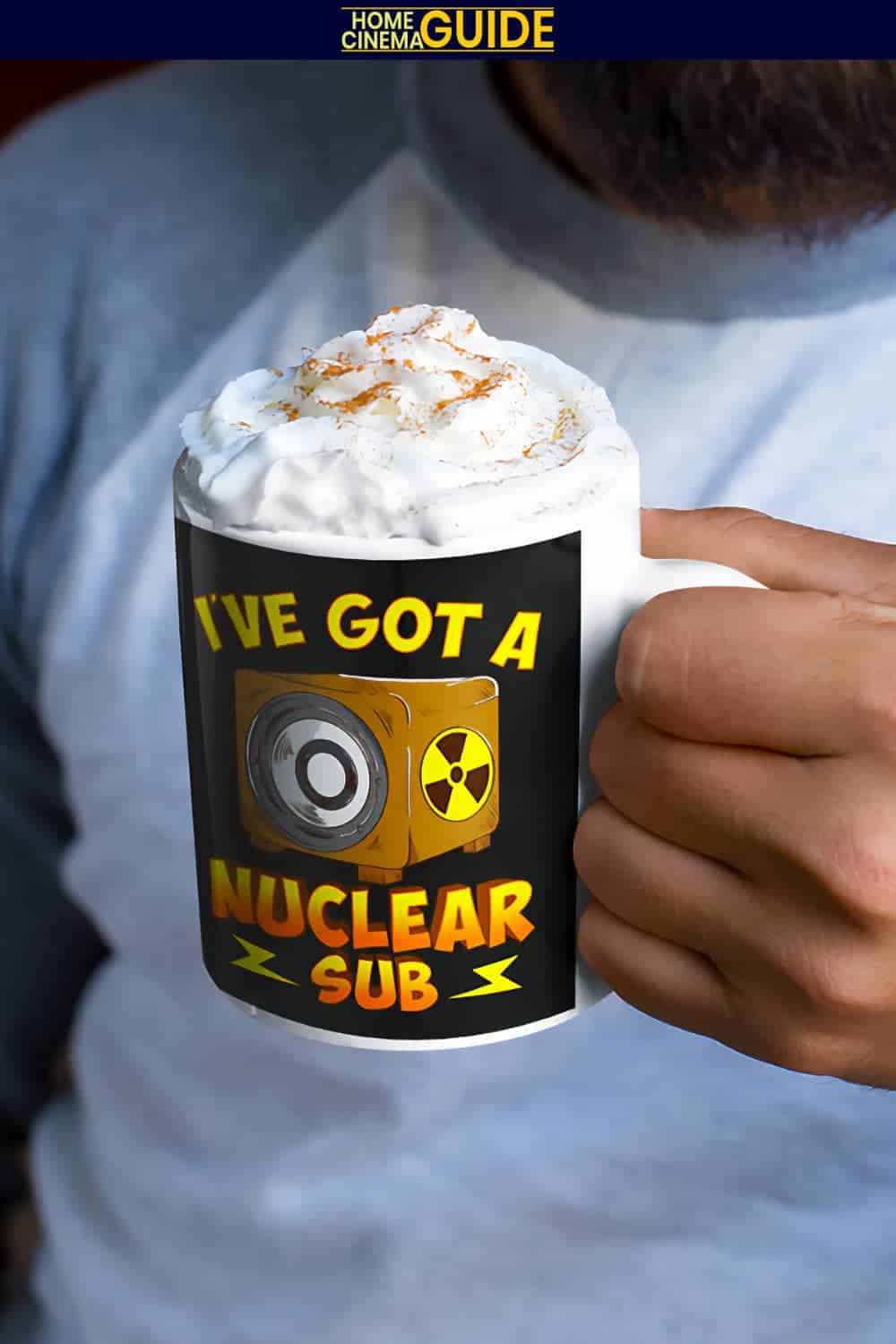 I’ve Got A Nuclear Sub Mug | Home Cinema Guide